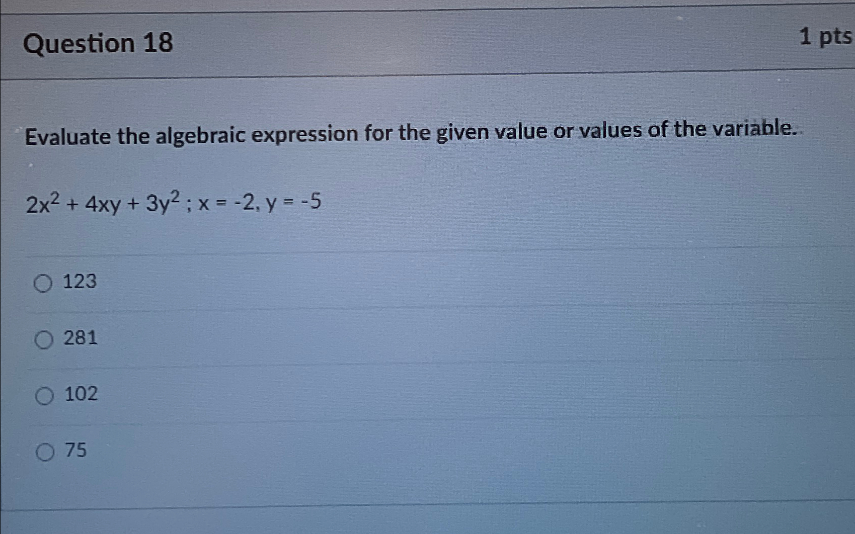 Solved Question 181ptsEvaluate the algebraic expression for | Chegg.com