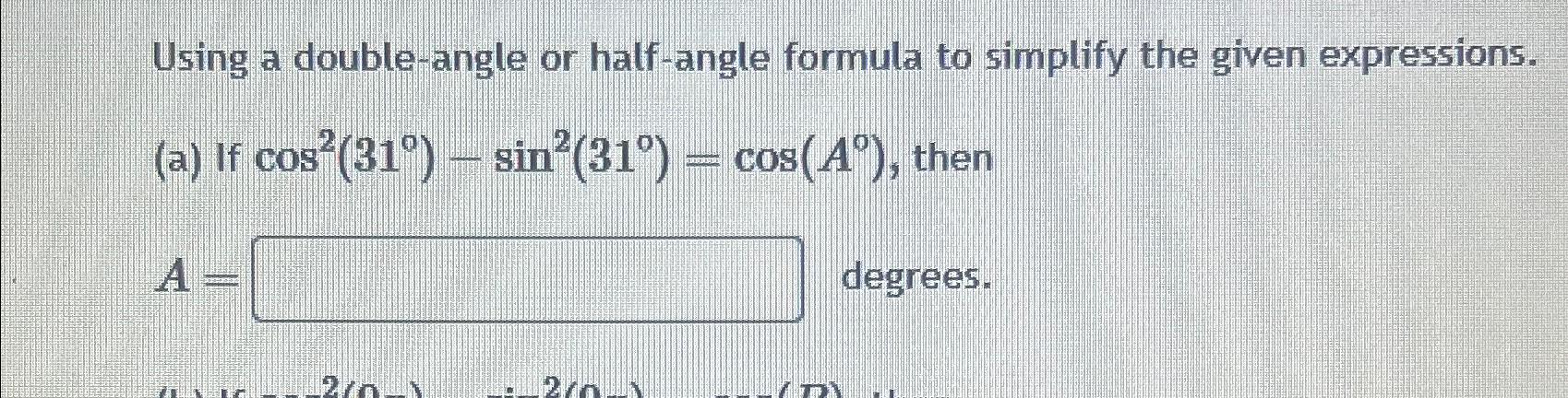 Solved Using a double-angle or half-angle formula to | Chegg.com
