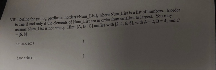 Solved VIII. Define the prolog predicate inorder(+Num List), | Chegg.com