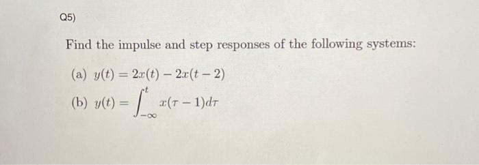 Solved Find the impulse and step responses of the following | Chegg.com