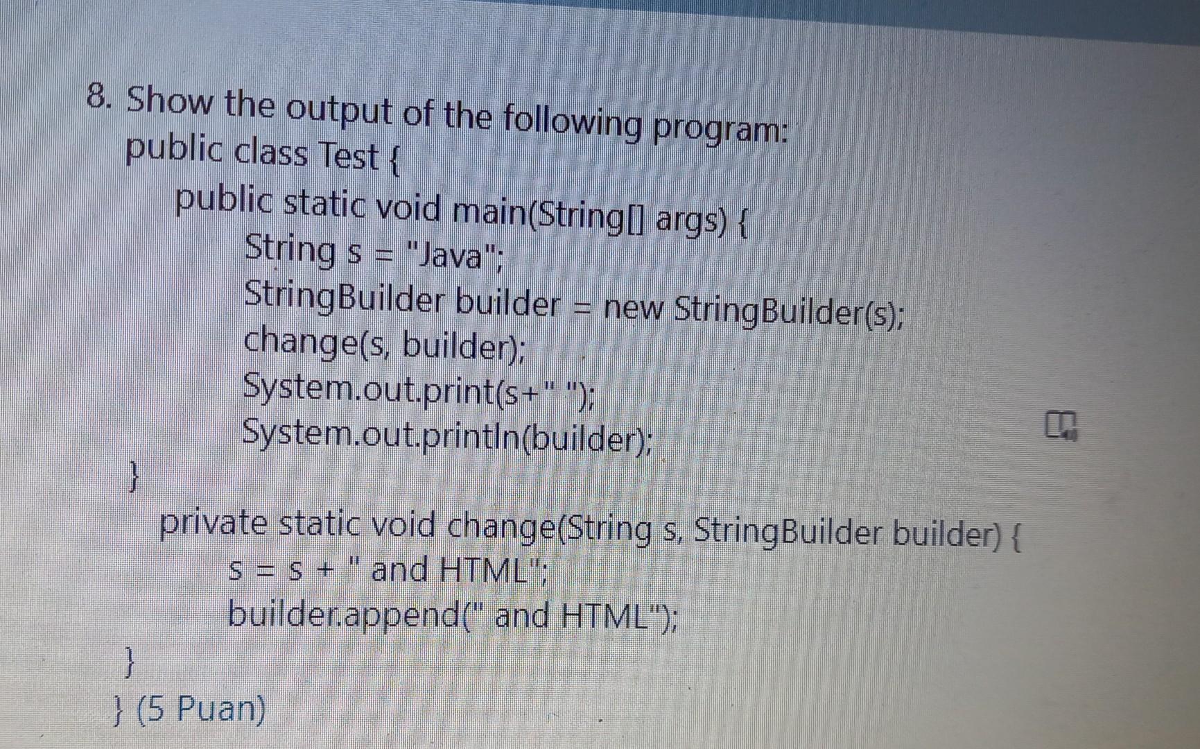 Solved 8. Show the output of the following program: public | Chegg.com