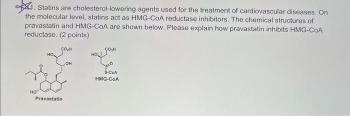 Solved 1. Statins are cholesterol-lowering agents used for | Chegg.com