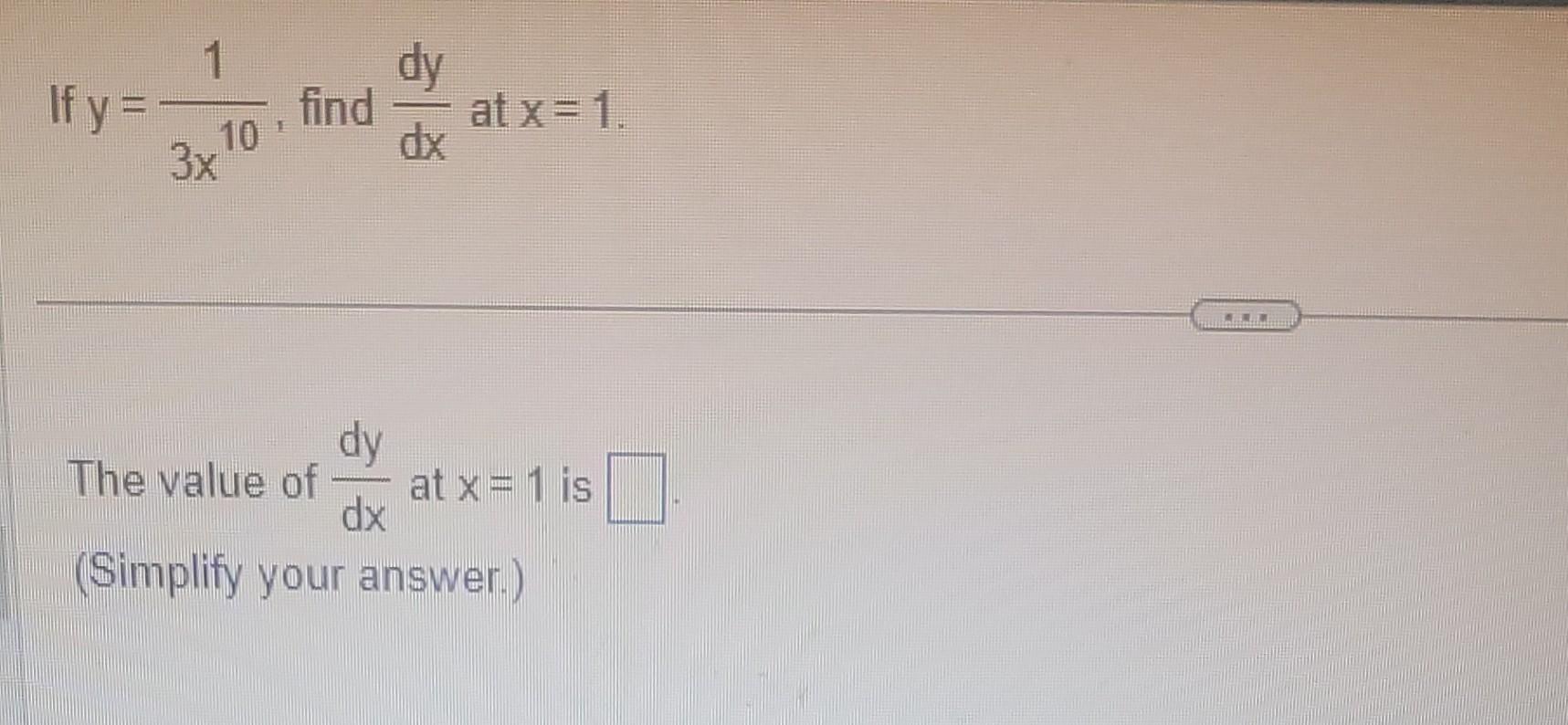 Solved If y=3x101, find dxdy at x=1 The value of dxdy at x=1 | Chegg.com