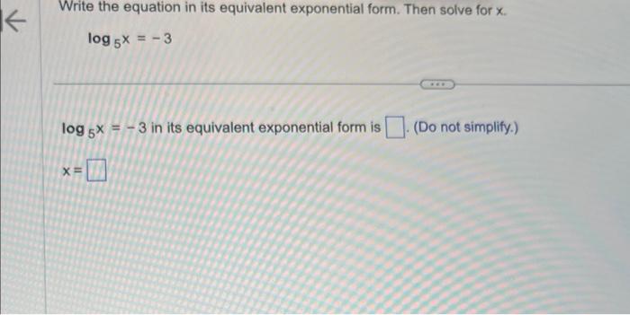 Solved Write the equation in its equivalent exponential | Chegg.com