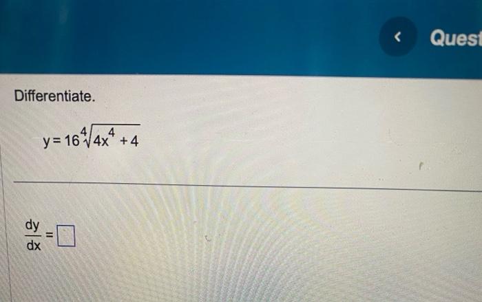 Solved Differentiate. y=1644x4+4 dxdy=Differentiate. y=x520 | Chegg.com