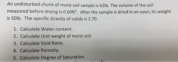 Solved An undisturbed chunk of moist soil sample is 621b. | Chegg.com