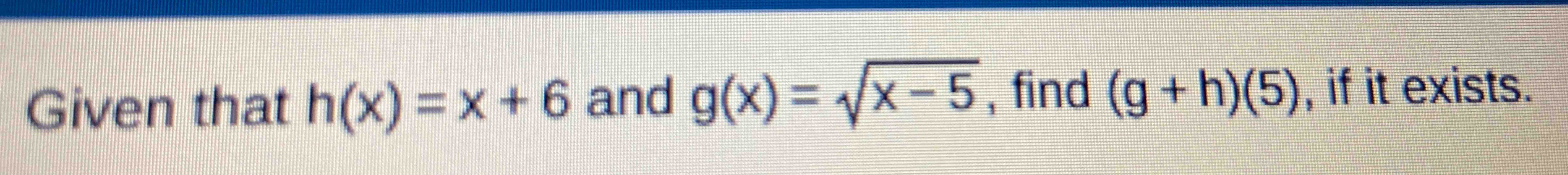 Solved Given that f(x)=Given that h(x)=x+6 ﻿and g(x)=x-52, | Chegg.com