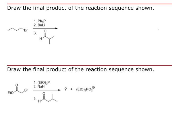 Solved Draw the final product of the reaction sequence | Chegg.com