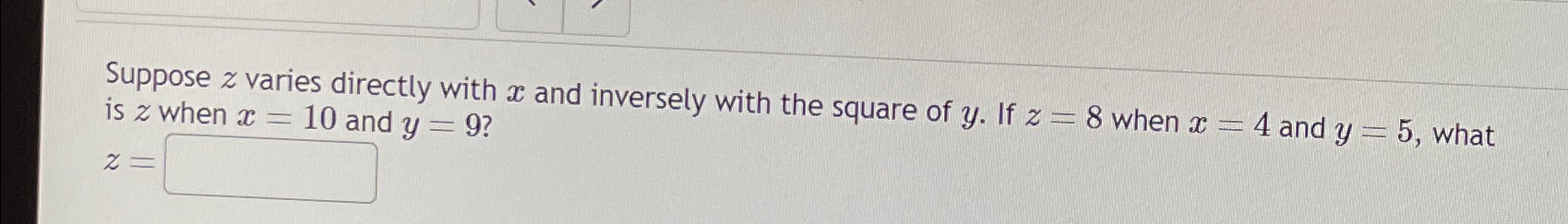 Solved Suppose z ﻿varies directly with x ﻿and inversely with | Chegg.com