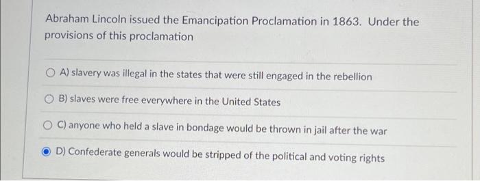 Abraham Lincoln issued the Emancipation Proclamation | Chegg.com