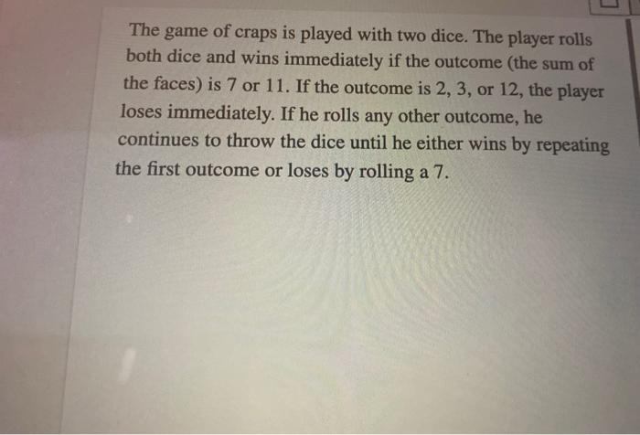 Solved The game of craps is played with two dice. The player | Chegg.com