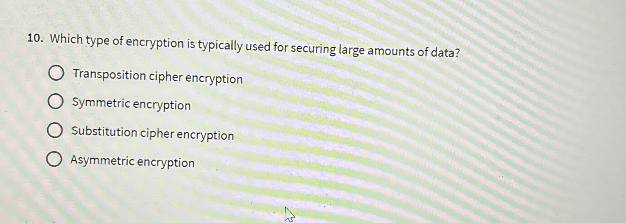 Solved Which type of encryption is typically used for | Chegg.com