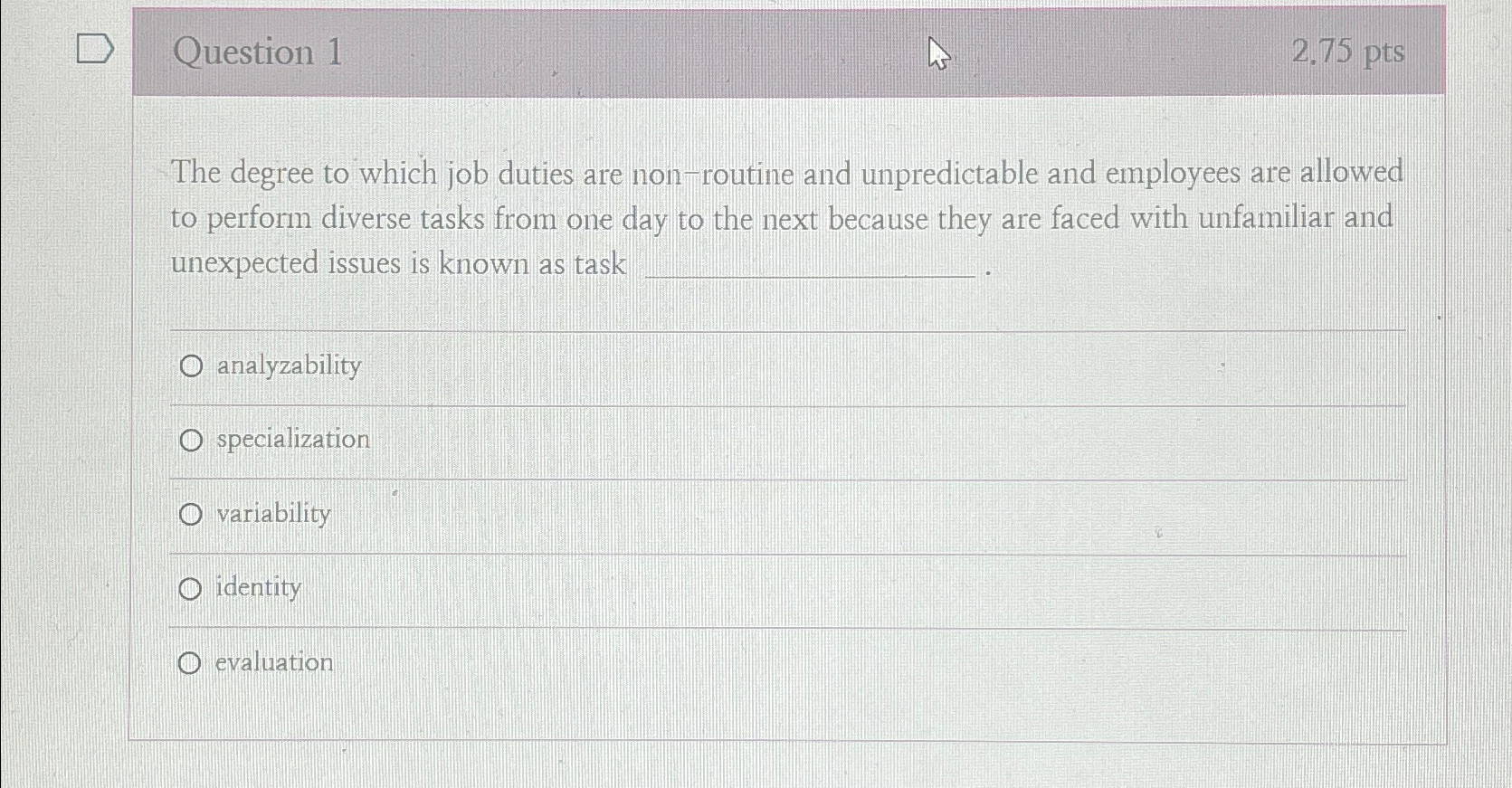 Solved Question 12.75ptsThe degree to which job duties are | Chegg.com