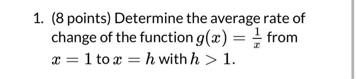 Solved 1. (8 points) Determine the average rate of change of | Chegg.com