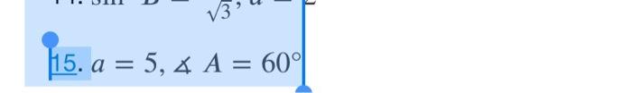 15. a=5,∡A=60∘ | Chegg.com