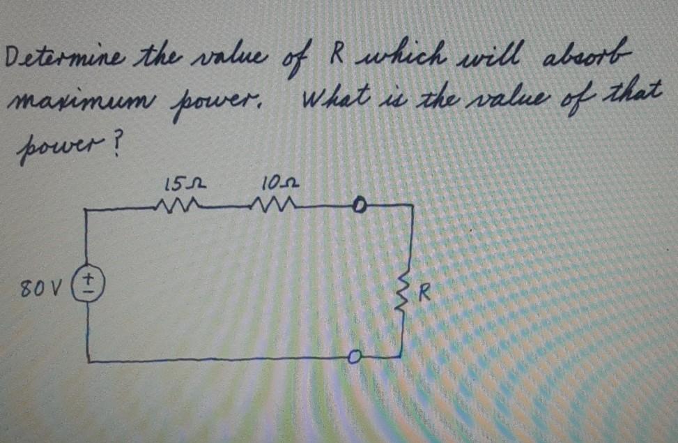 Solved Determine the value of R which will absorb maximum | Chegg.com