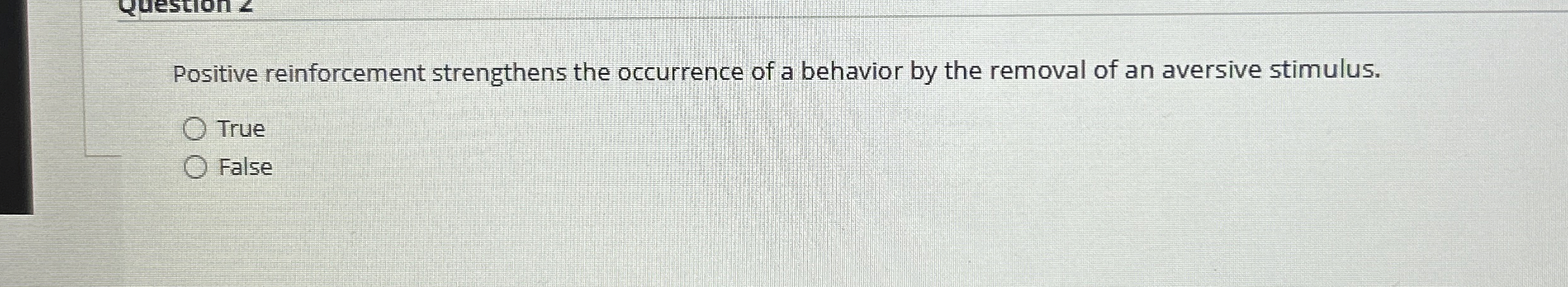 Solved Positive reinforcement strengthens the occurrence of | Chegg.com