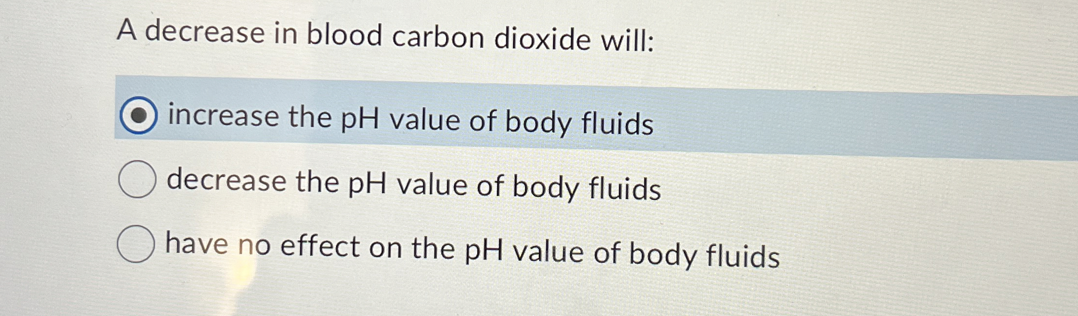 Solved A decrease in blood carbon dioxide will:increase the | Chegg.com
