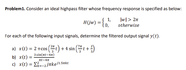Solved Problem1. ﻿Consider an ideal highpass filter whose | Chegg.com