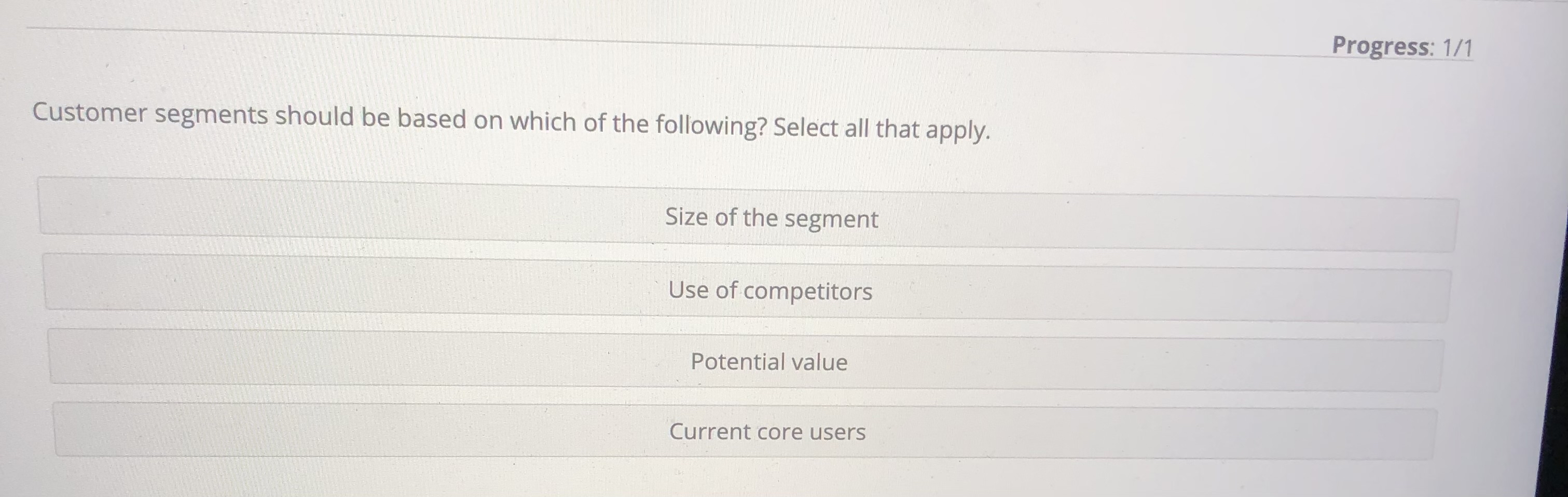 Solved Progress: 11Customer segments should be based on | Chegg.com