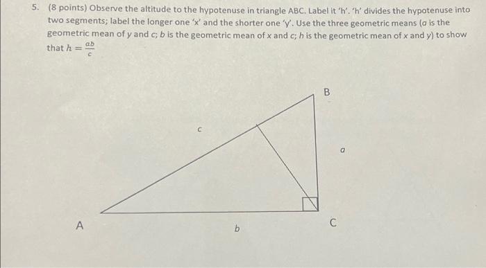 Solved 5. (8 points) Observe the altitude to the hypotenuse | Chegg.com