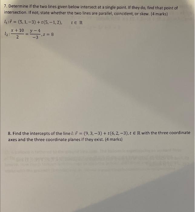 Solved 7. Determine if the two lines given below intersect | Chegg.com