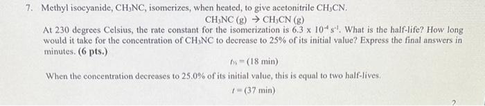Solved Methyl isocyanide, CH3NC, isomerizes, when heated, to | Chegg.com