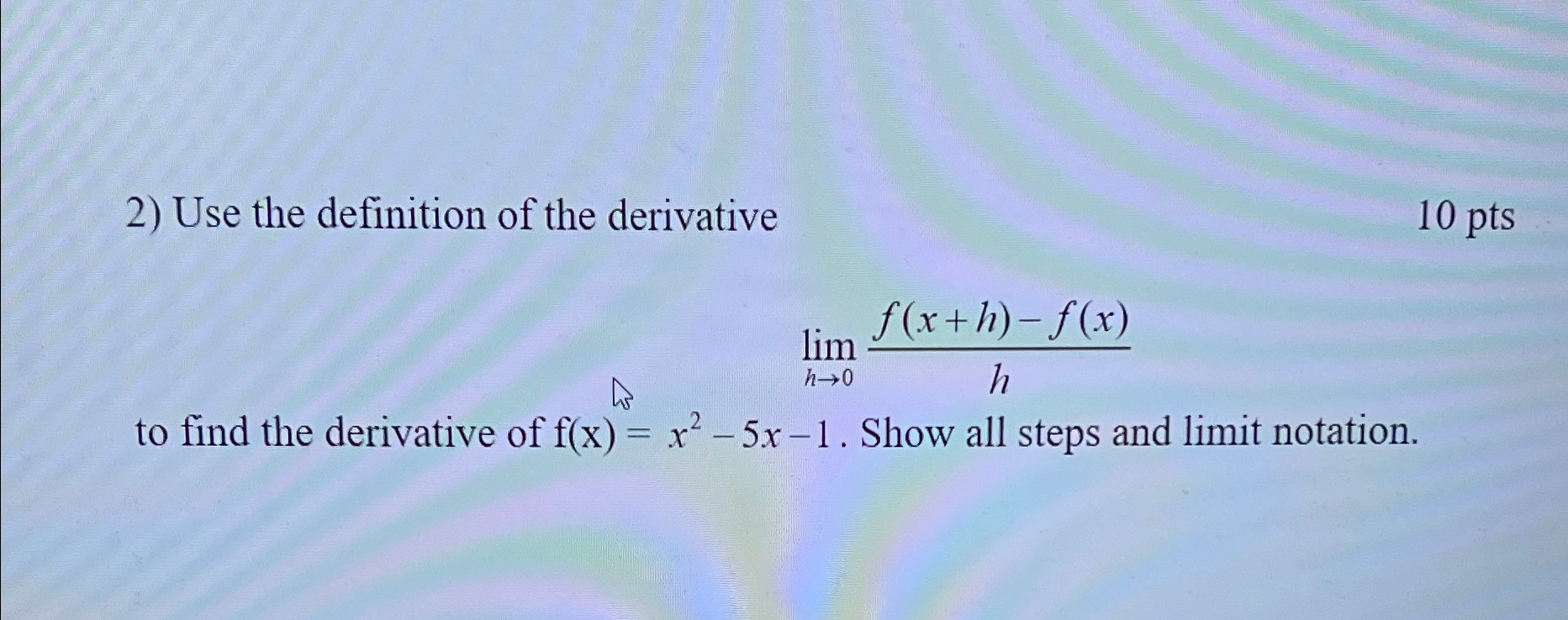 Solved Use the definition of the derivative | Chegg.com