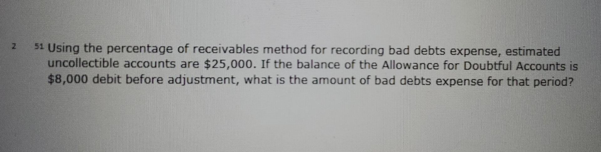 Solved 51 Using the percentage of receivables method for | Chegg.com