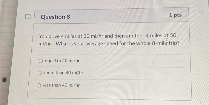 Solved You drive 4 miles at 30mi/hr and then another 4 miles | Chegg.com