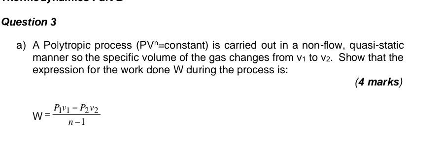Solved Question 3 a) A Polytropic process (PVn=constant) is | Chegg.com