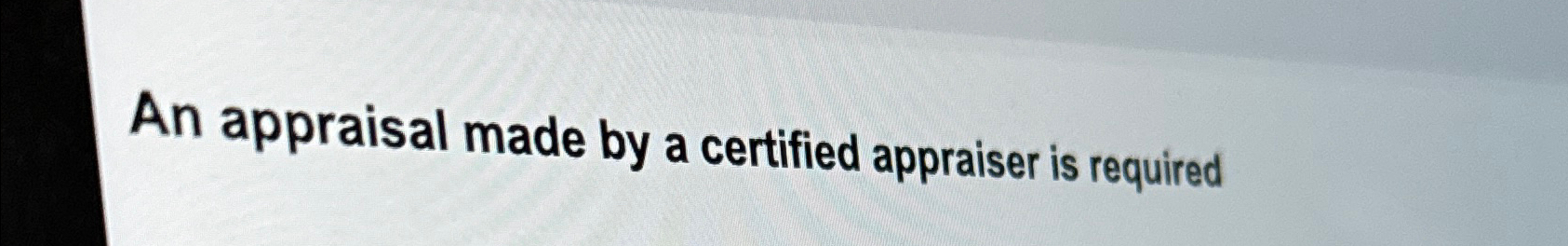 Solved An appraisal made by a certified appraiser is | Chegg.com