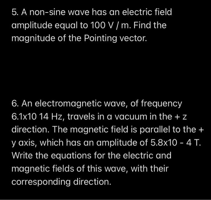 Solved 5. A non-sine wave has an electric field amplitude | Chegg.com
