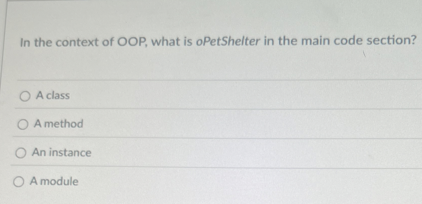 Solved In the context of OOP, what is oPetShelter in the | Chegg.com
