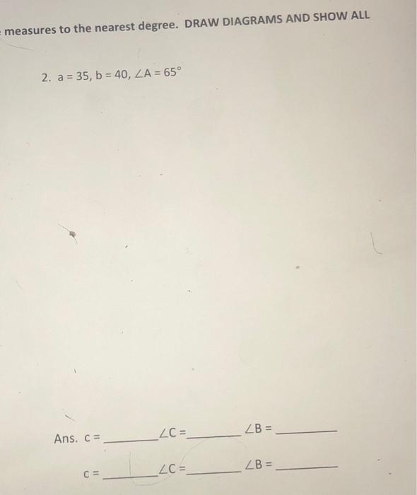 Solved measures to the nearest degree. DRAW DIAGRAMS AND | Chegg.com