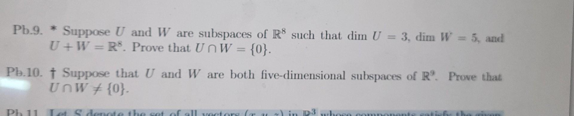 Solved Pb.9. * Suppose U and W are subspaces of R8 such that | Chegg.com