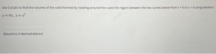 Solved Use CoCalc to find the volume of the solid formed by | Chegg.com
