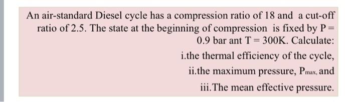 Solved An air-standard Diesel cycle has a compression ratio | Chegg.com