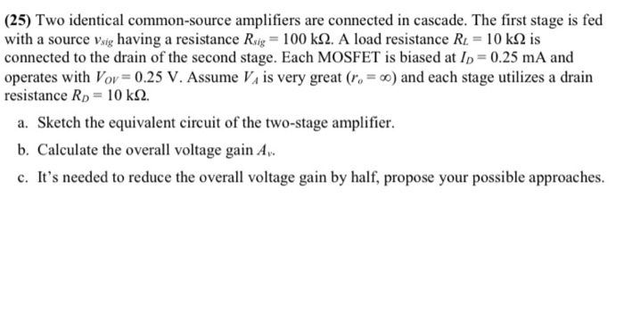 Solved (25) Two identical common-source amplifiers are | Chegg.com Solved (25) Two identical common-source amplifiers are | Chegg.com