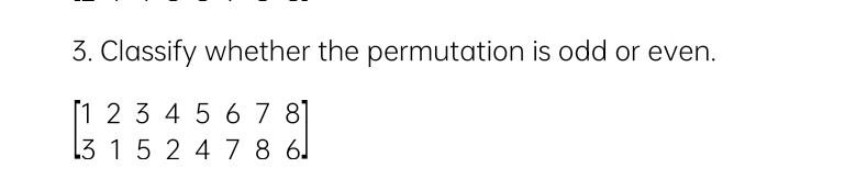 Solved 3. Classify whether the permutation is odd or even. | Chegg.com