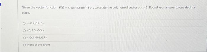 Solved Given the vector function F(t) = sin(t), cos(t), t>, | Chegg.com