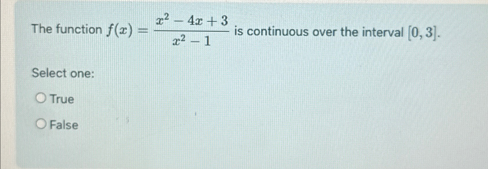 Solved The function f(x)=x2-4x+3x2-1 ﻿is continuous over the | Chegg.com