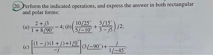 Solved 20. Perform the indicated operations, and express the | Chegg.com
