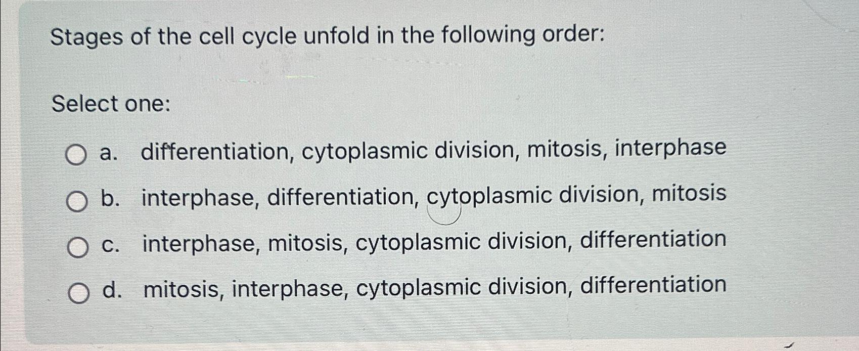 Solved Stages of the cell cycle unfold in the following | Chegg.com