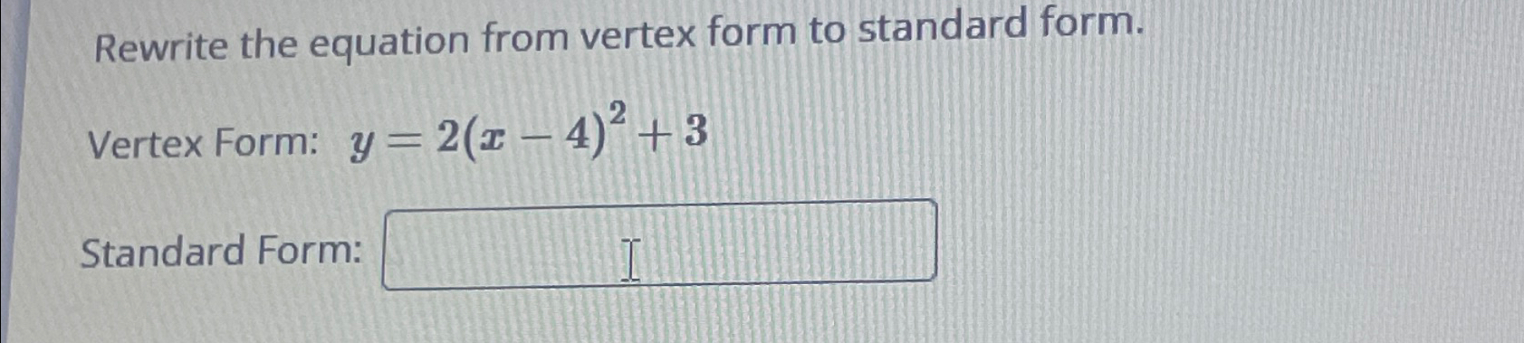 Solved Rewrite the equation from vertex form to standard | Chegg.com
