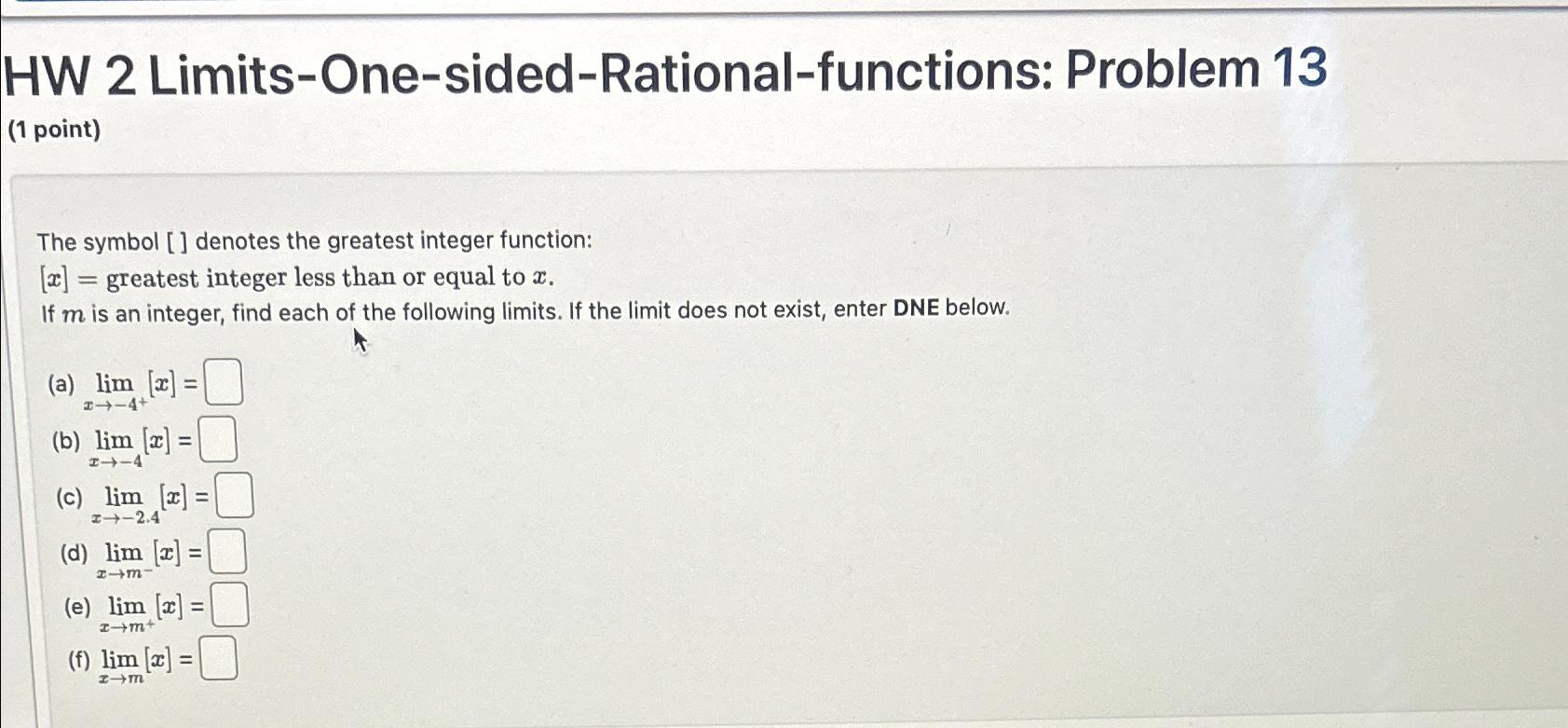 Solved HW 2 Limits-One-sided-Rational-functions: Problem | Chegg.com Solved HW 2 Limits-One-sided-Rational-functions: Problem | Chegg.com