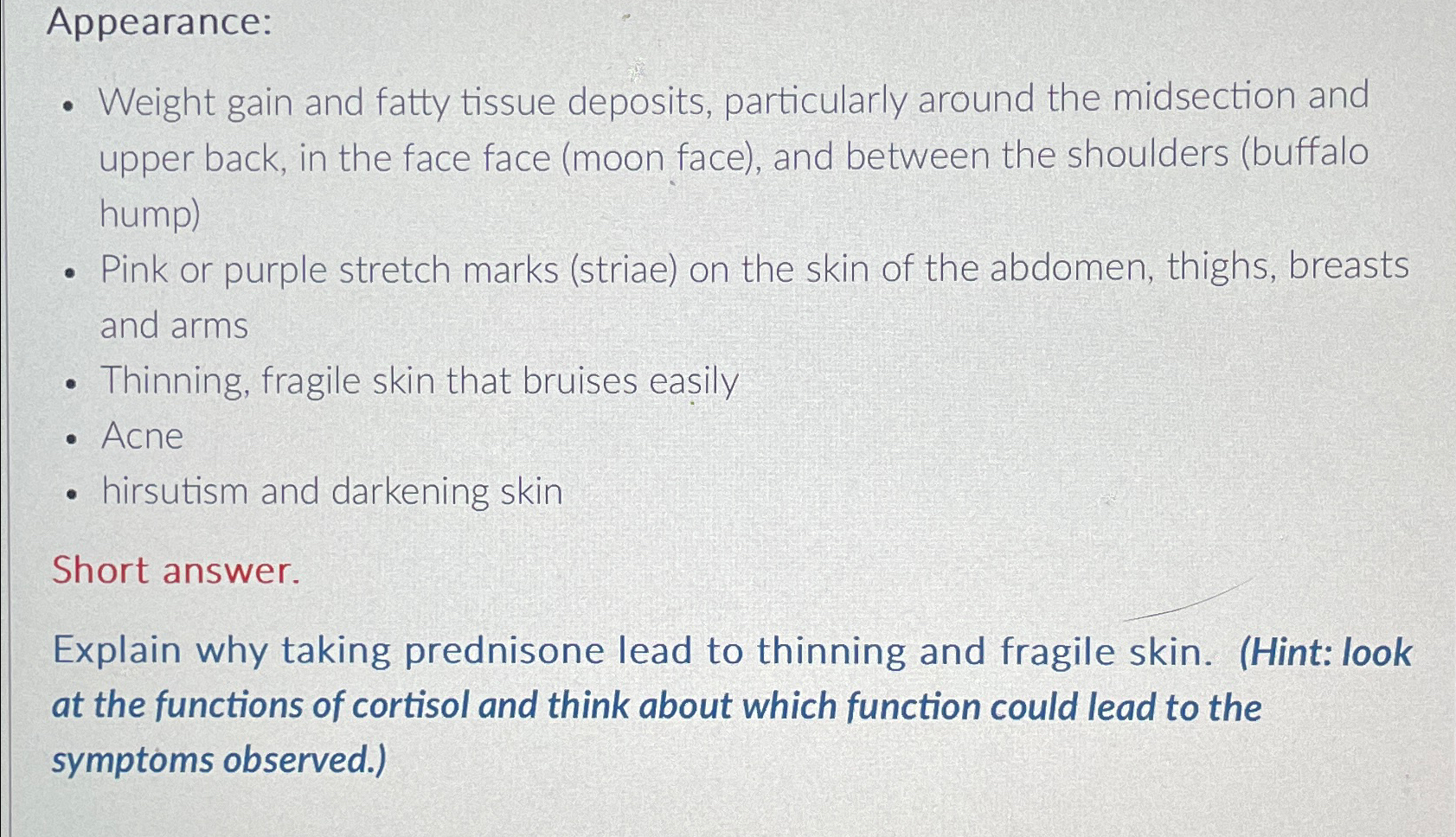 Solved Appearance:Weight gain and fatty tissue deposits, | Chegg.com
