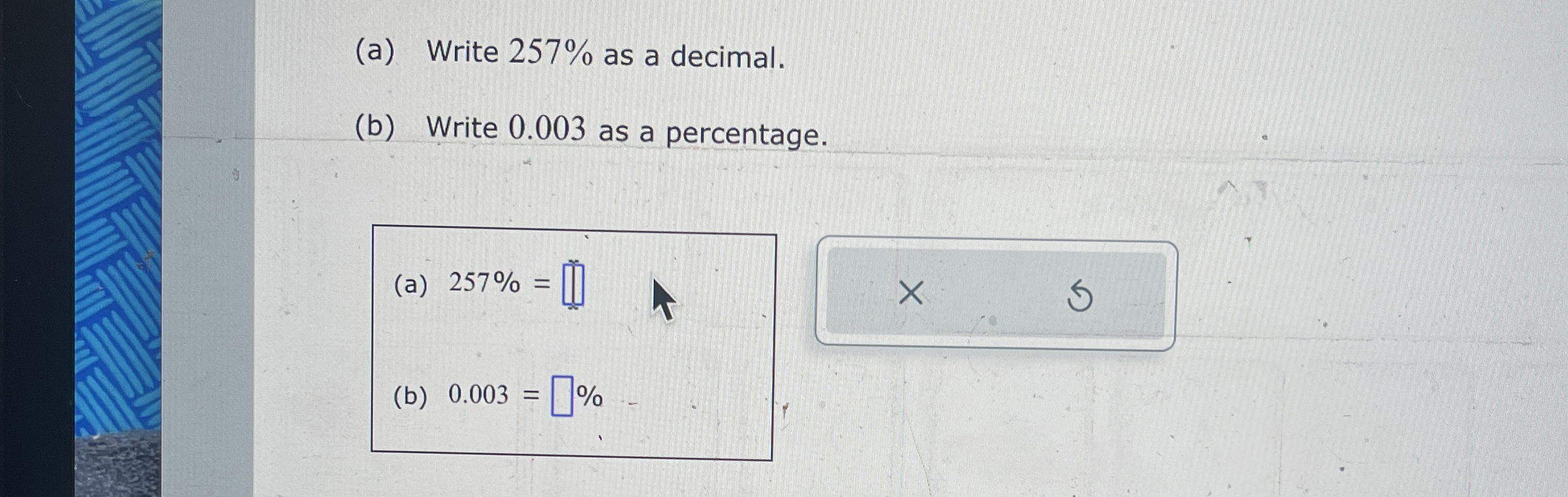 Solved (a) ﻿Write 257% ﻿as a decimal.(b) ﻿Write 0.003 ﻿as a | Chegg.com