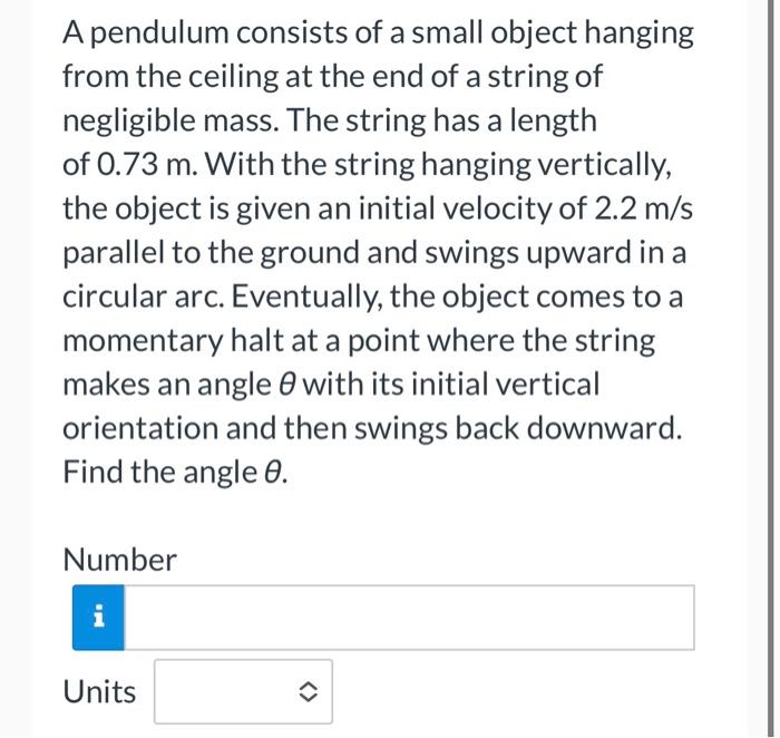 Solved A pendulum consists of a small object hanging from | Chegg.com