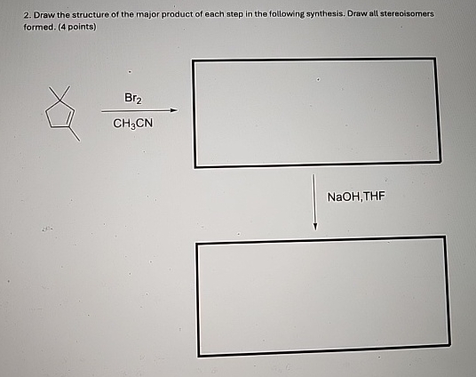 Solved Draw the structure of the major product of each step | Chegg.com